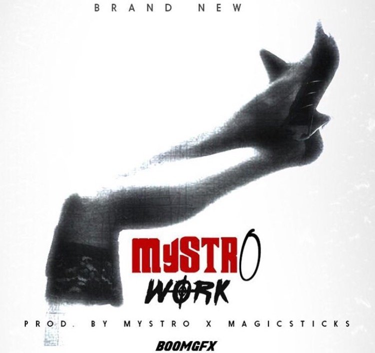 New Music: Mystro - 'Work' | Off "Expressions Of A Mystro" EP series ...